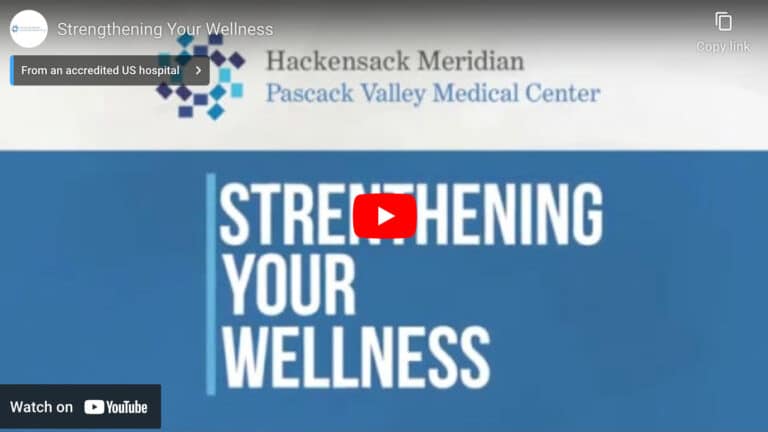 Strengthening Your Wellness - Hackensack Meridian Pascack Valley Medical Center